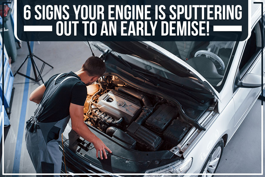 6 Signs Your Engine is Sputtering Out to an Early Demise! – Vann York ...