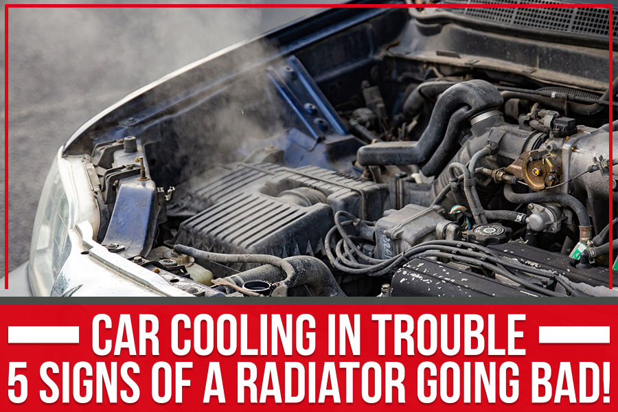 Car Cooling In Trouble - 5 Signs Of A Radiator Going Bad! - Brownsville ...
