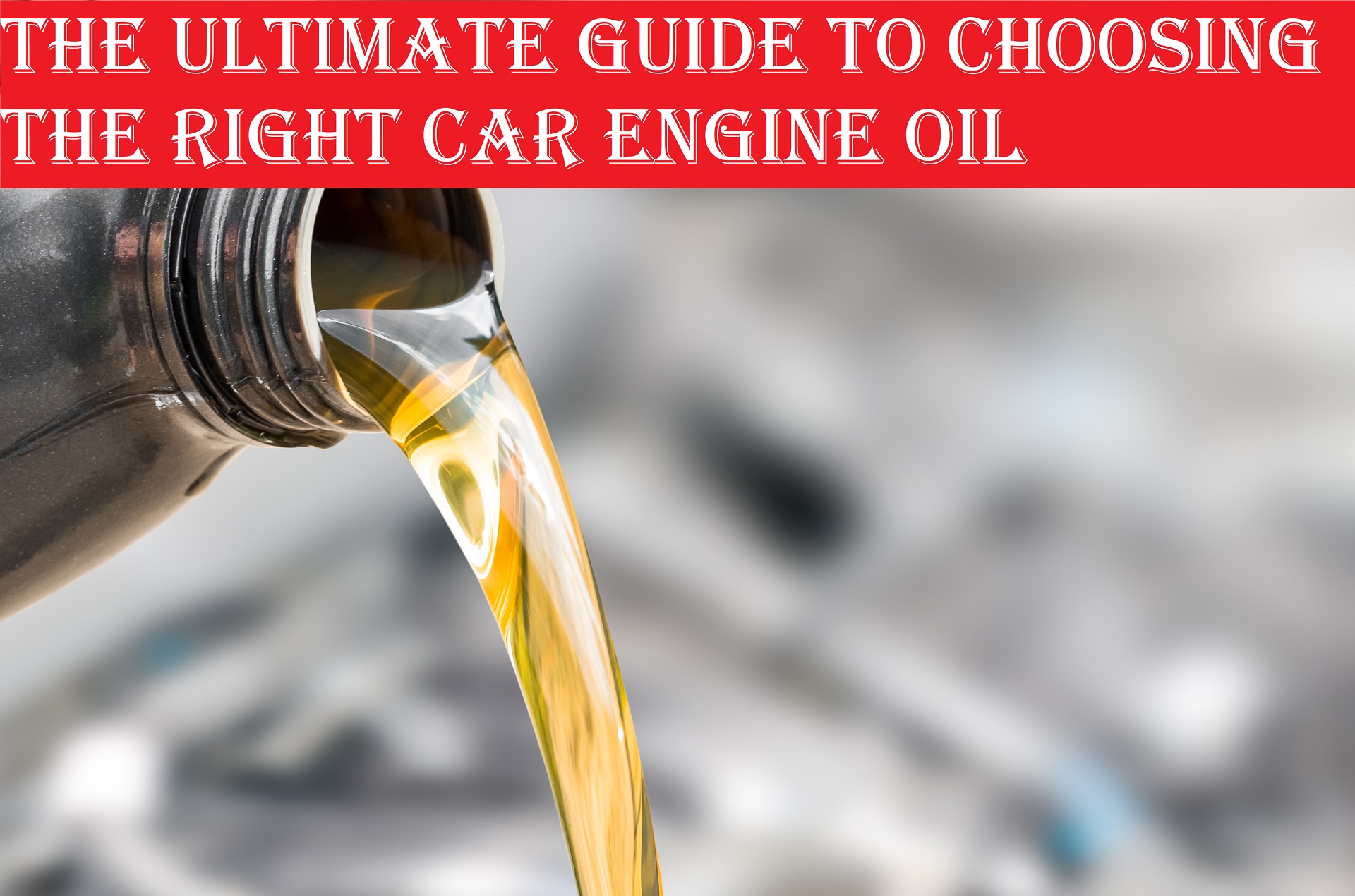 The Ultimate Guide to Choosing the Right Car Engine Oil – Vann York ...
